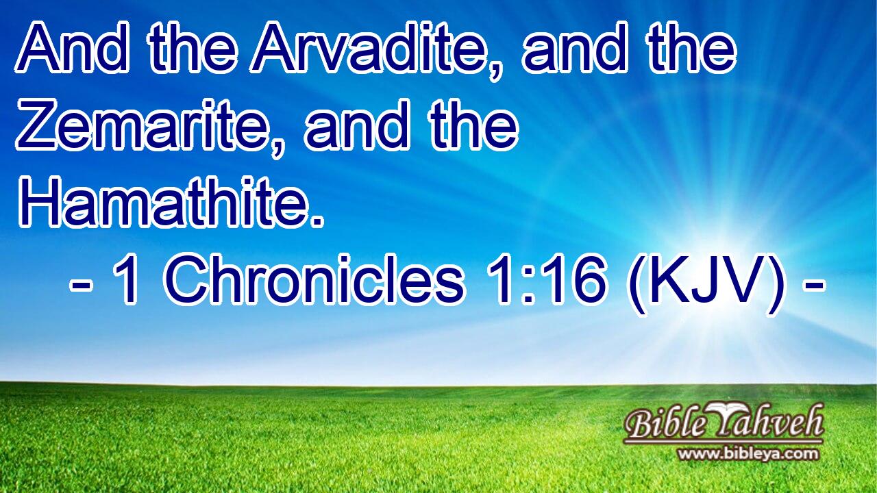 1 Chronicles 1:16 (kjv) - And the Arvadite, and the Zemarite, and t...