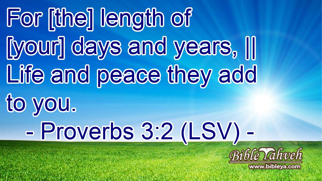 Proverbs 3:2 (LSV) - For [the] length of [your] days and years,