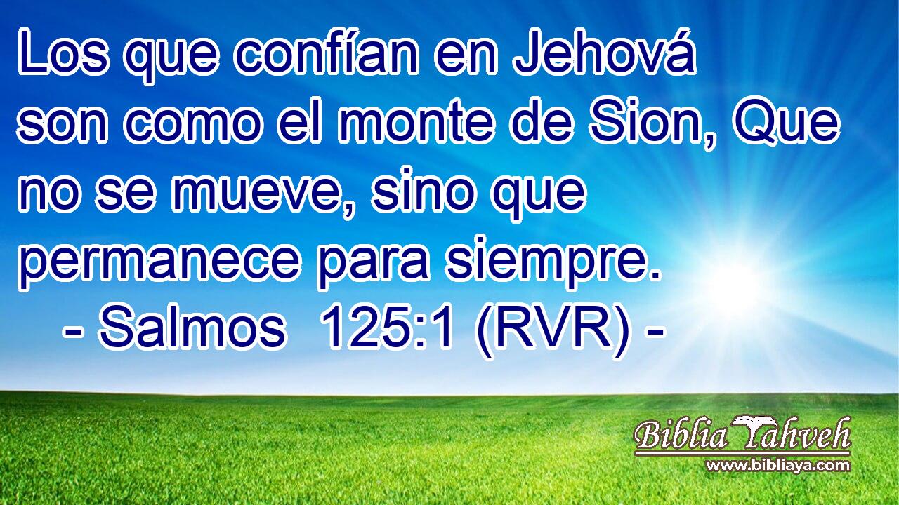 Salmos 125 1 Rvr Los Que Confían En Jehová Son Como El Mont